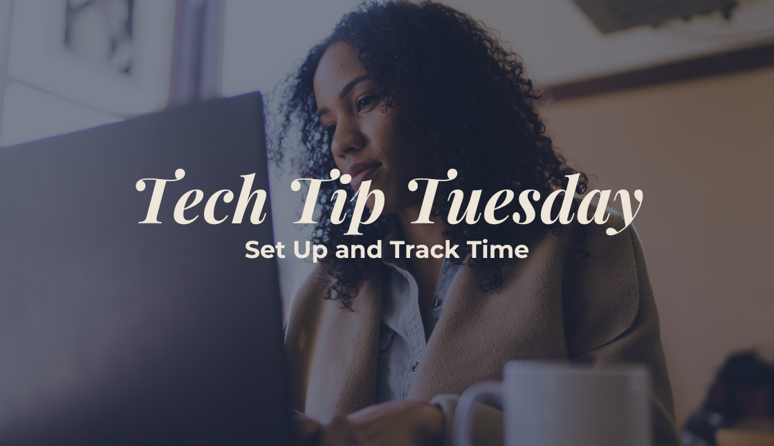 Tech Tip: Set Up and Track Time