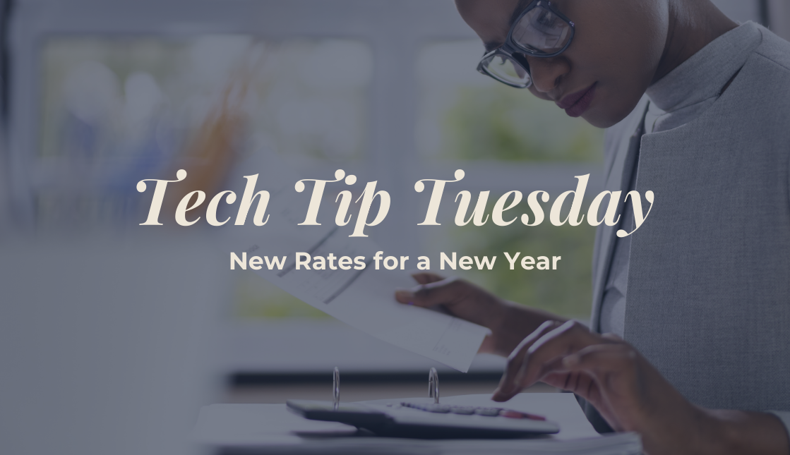 Tech Tip: New Rates for a New Year